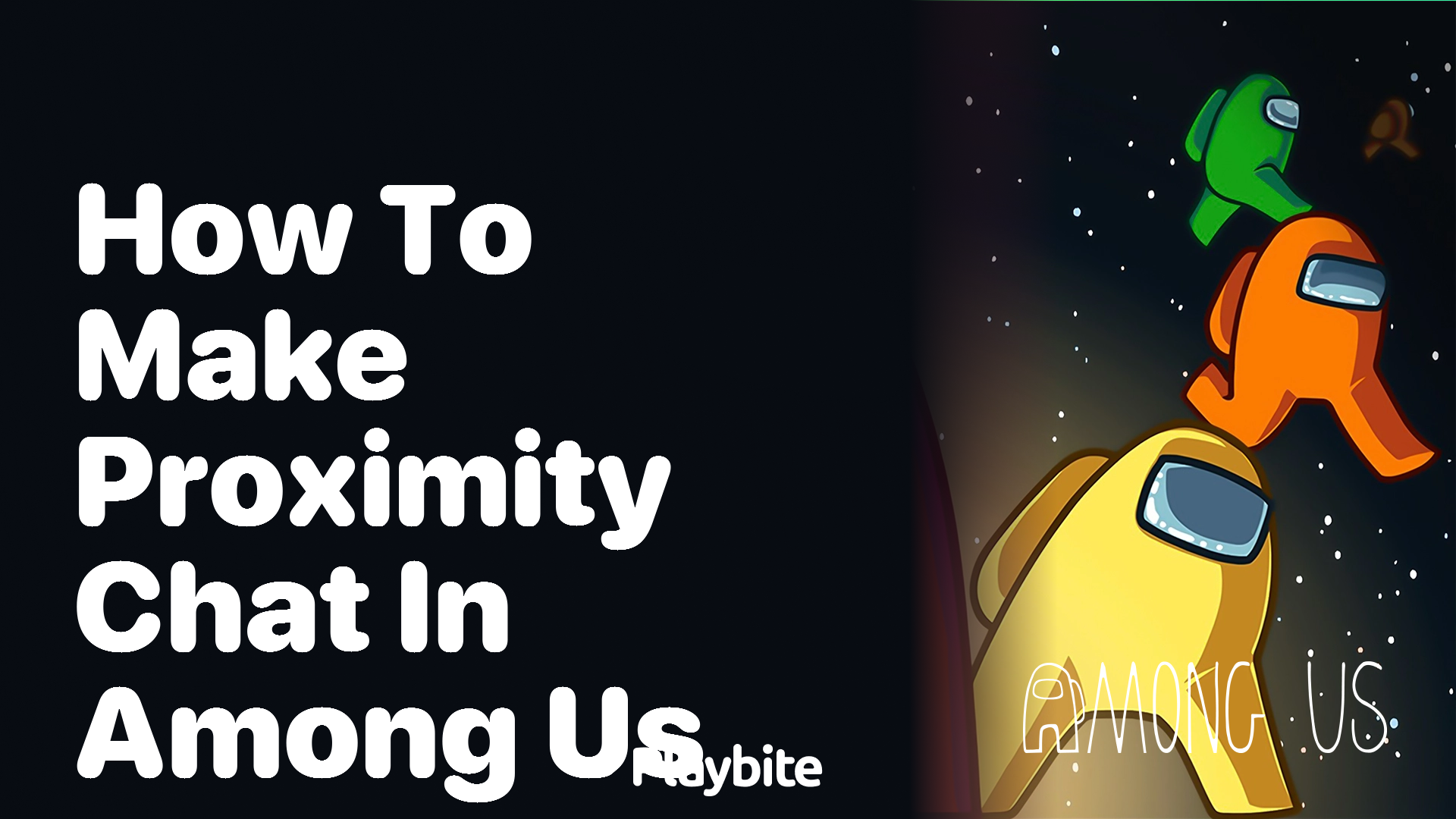 How to Make Proximity Chat Work in Among Us - Playbite