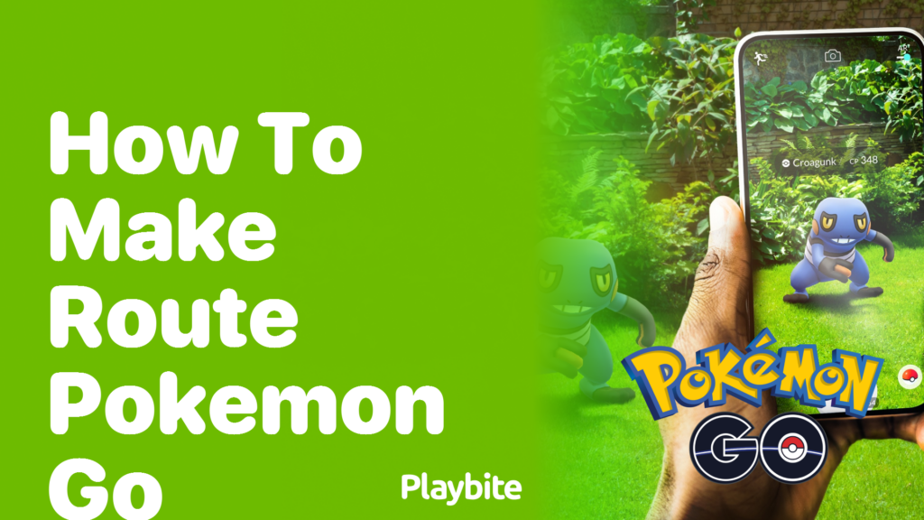 How to Make a Route in Pokemon GO: A Quick Guide - Playbite