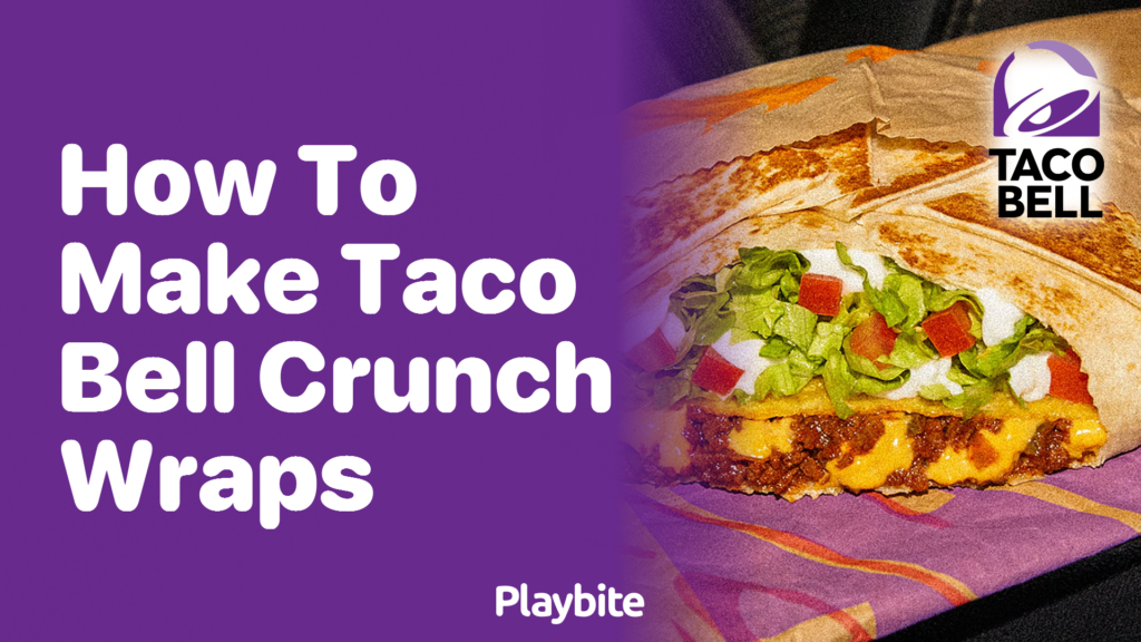 How to Make Taco Bell Crunch Wraps at Home - Playbite