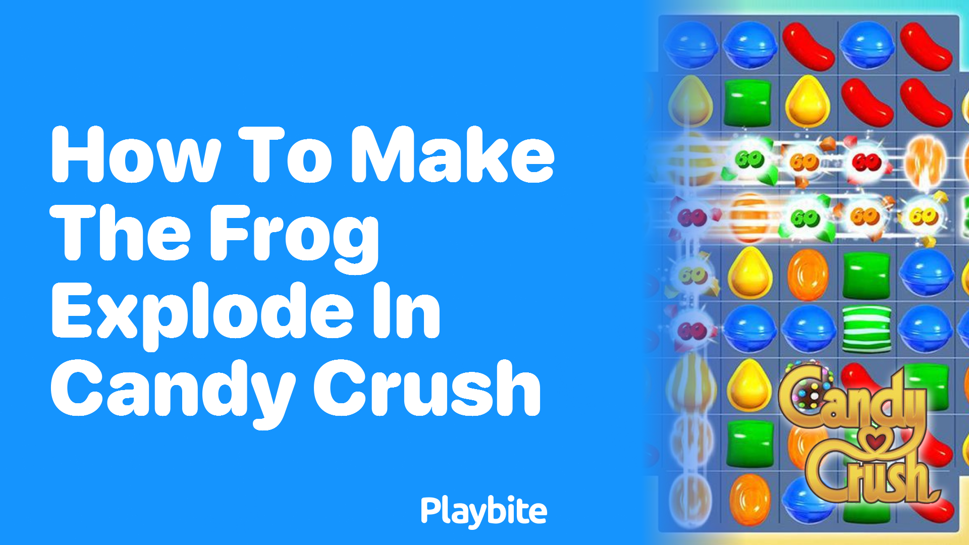 How to Make the Frog Explode in Candy Crush: A Sweet Guide - Playbite
