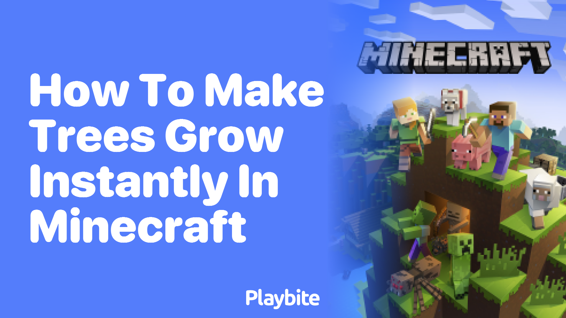 How to Make Trees Grow Instantly in Minecraft? - Playbite