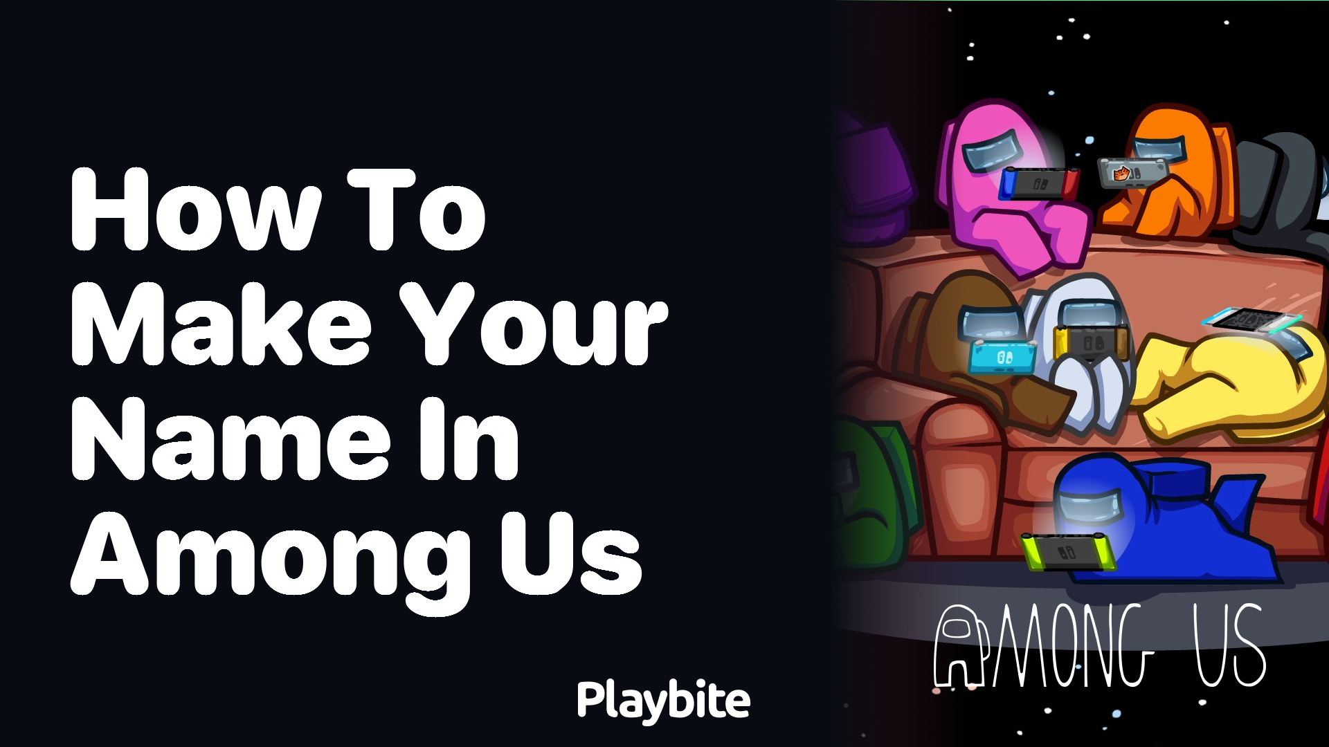 How to Make Your Name in Among Us - Playbite