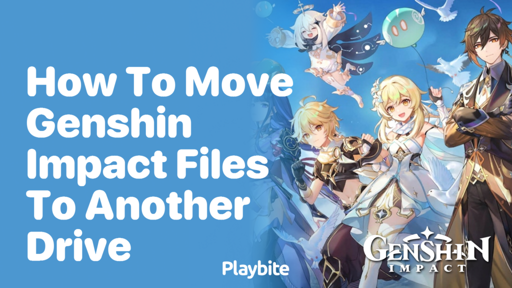How to Move Genshin Impact Files to Another Drive - Playbite
