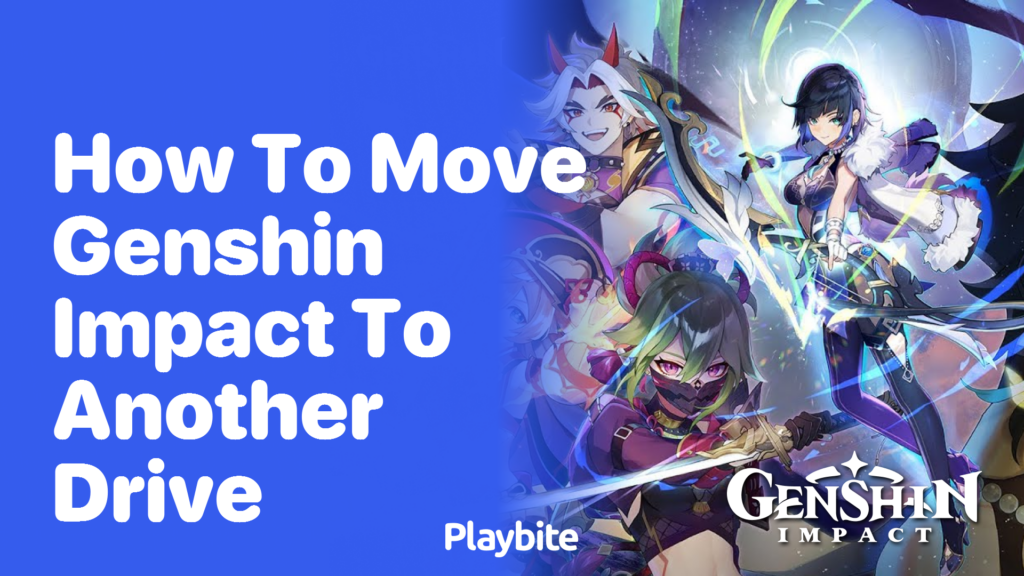 How to Move Genshin Impact to Another Drive - Playbite