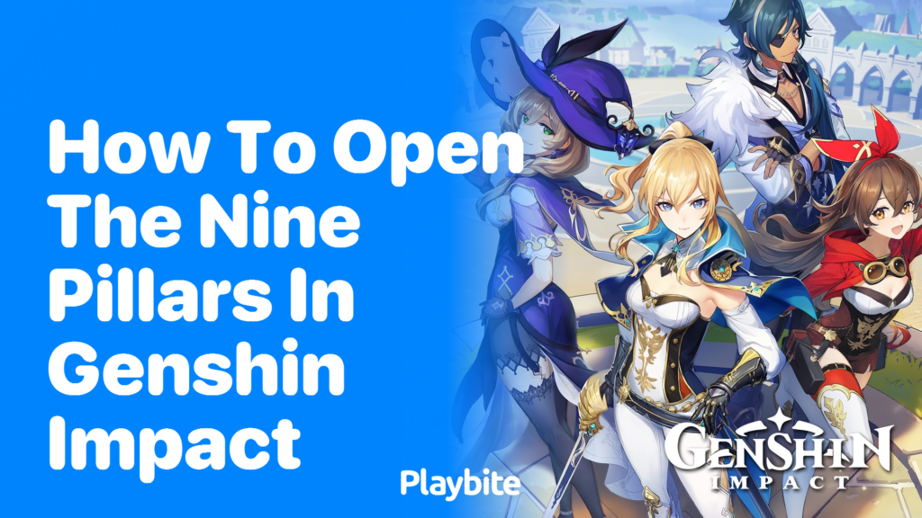 How to Open the Nine Pillars in Genshin Impact - Playbite