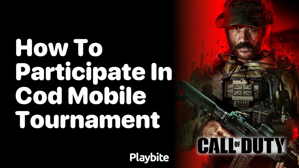 How to Participate in COD Mobile Tournaments and Win Big - Playbite