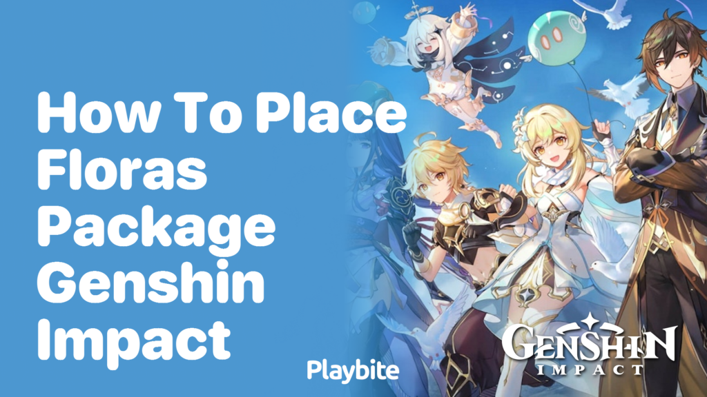How to Place Flora's Package in Genshin Impact - Playbite