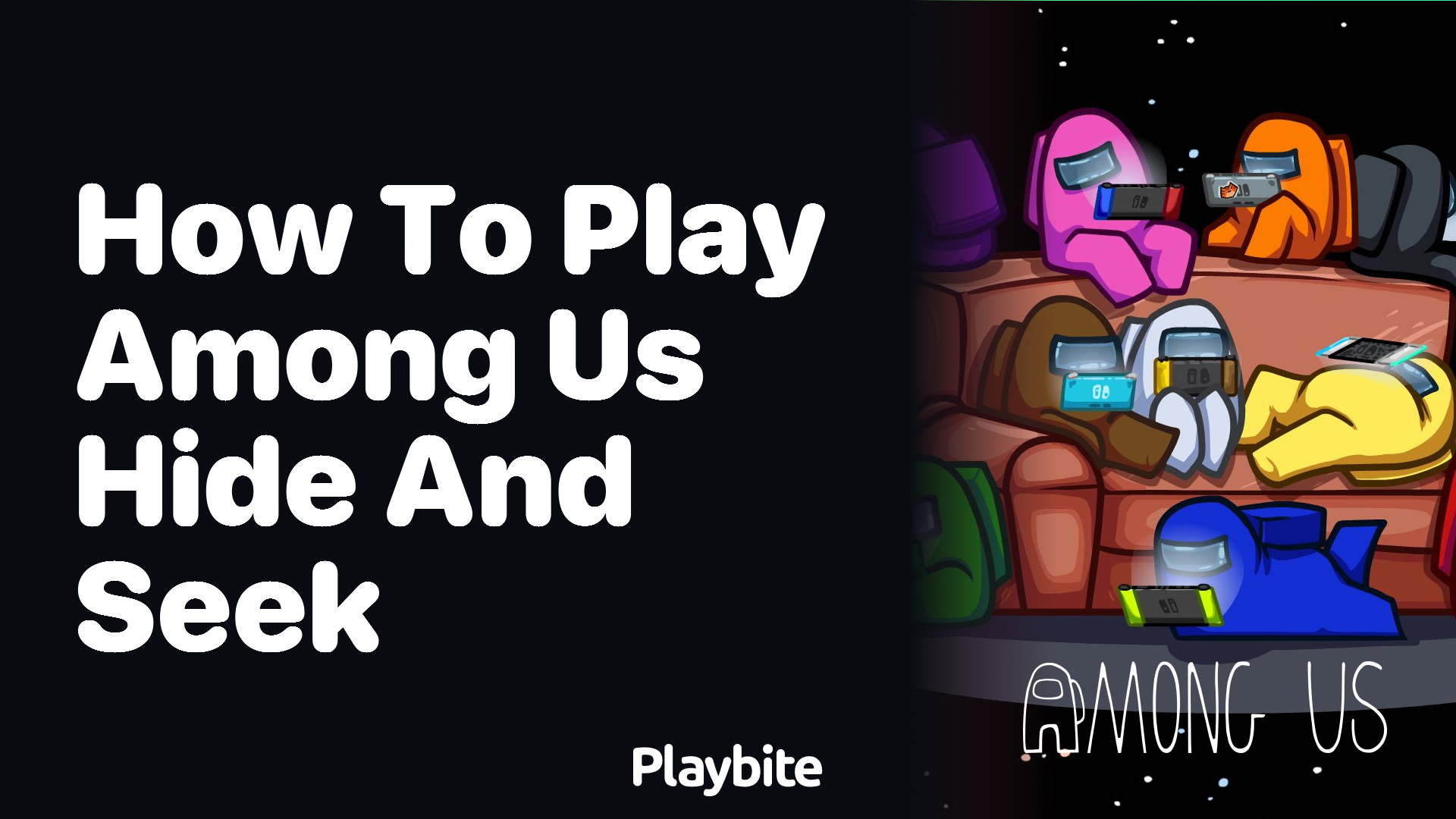 How to Play Among Us Hide and Seek - Playbite