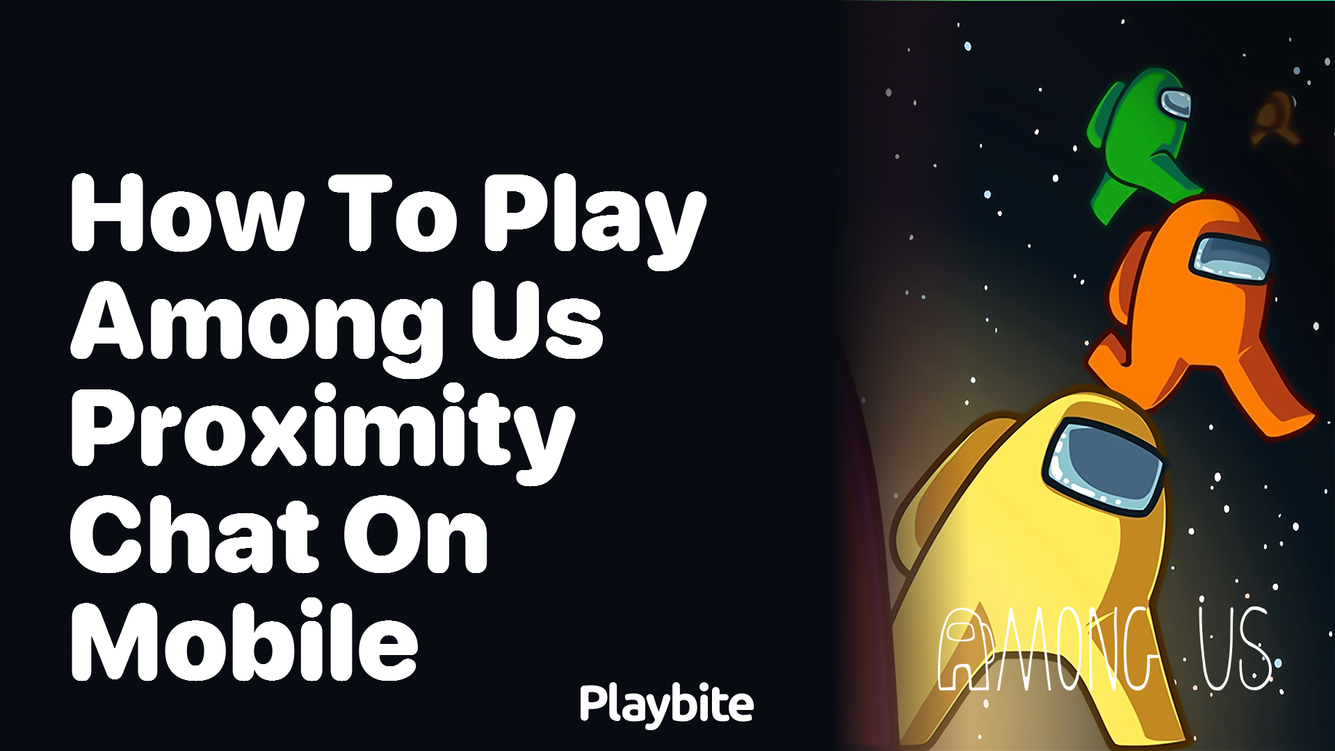 How to Play Among Us with Proximity Chat on Mobile - Playbite