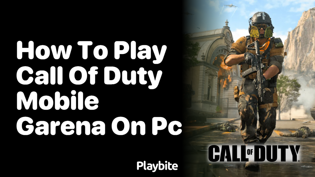 How to Play Call of Duty Mobile Garena on PC - Playbite