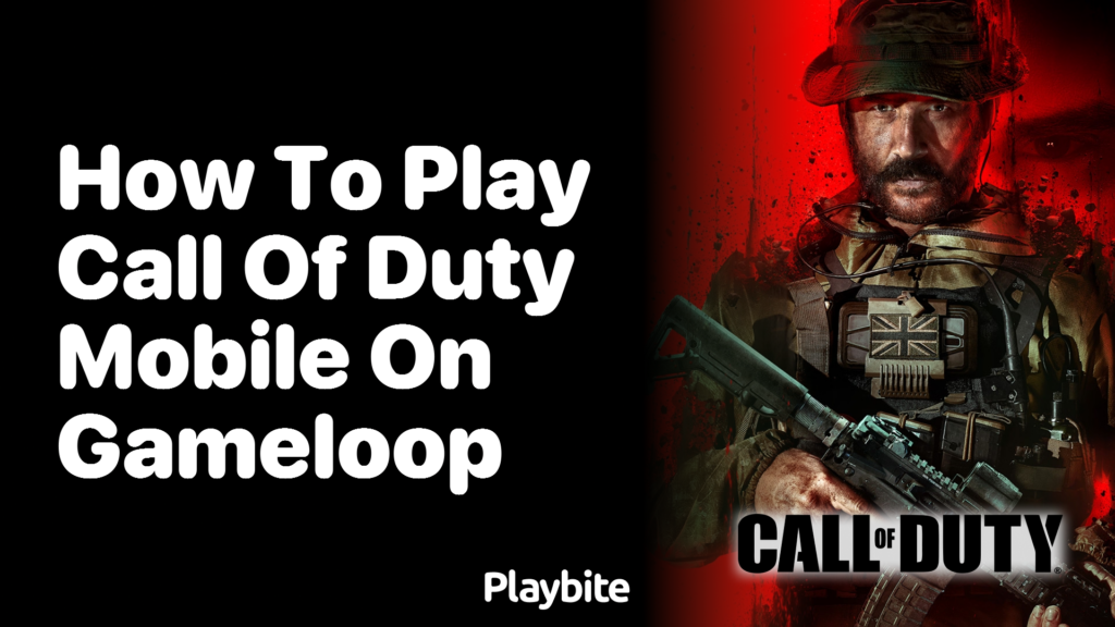 How to Play Call of Duty Mobile on GameLoop - Playbite