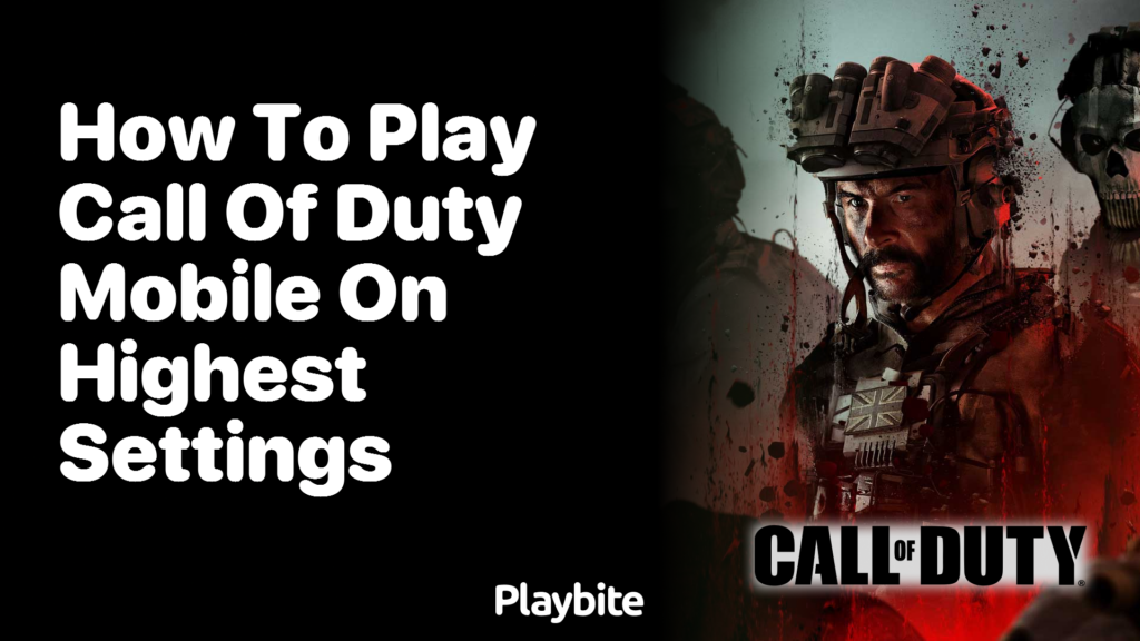 How to Play Call of Duty Mobile on the Highest Settings - Playbite