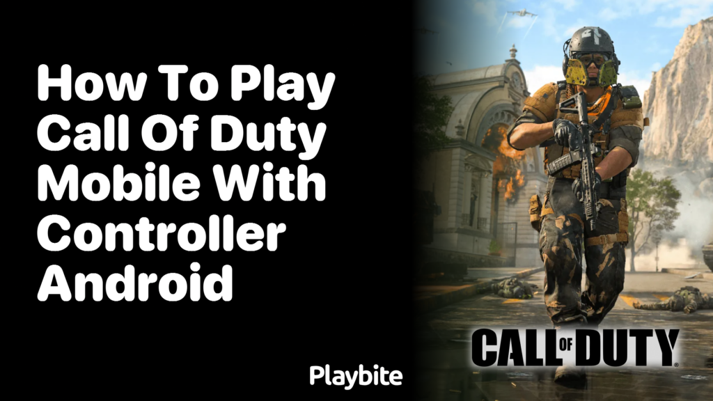 How to Play Call of Duty Mobile with a Controller on Android - Playbite
