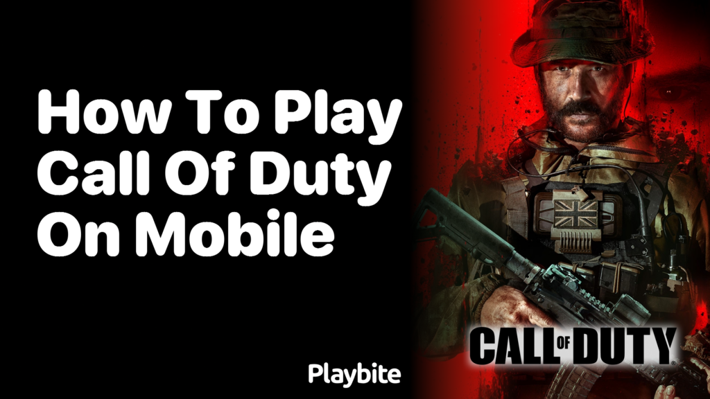 How to Play Call of Duty on Mobile: A Quick Guide - Playbite