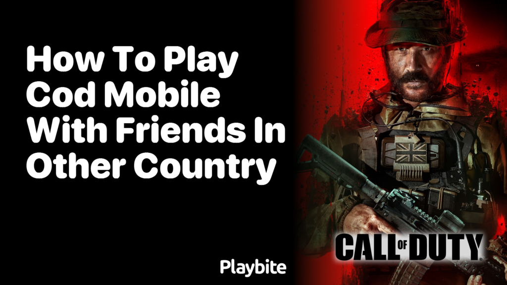 How to Play COD Mobile with Friends in Other Countries - Playbite