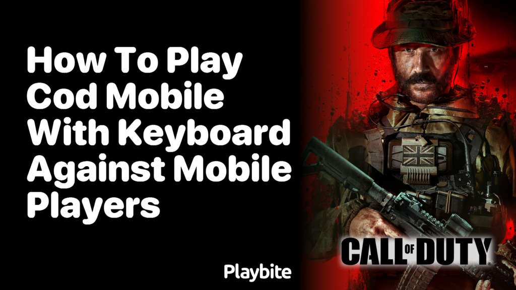 How to Play COD Mobile with a Keyboard Against Mobile Players - Playbite