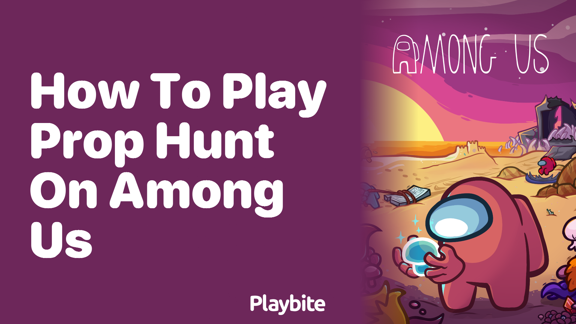 How to Play Prop Hunt on Among Us: A Fun Twist on the Classic Game ...
