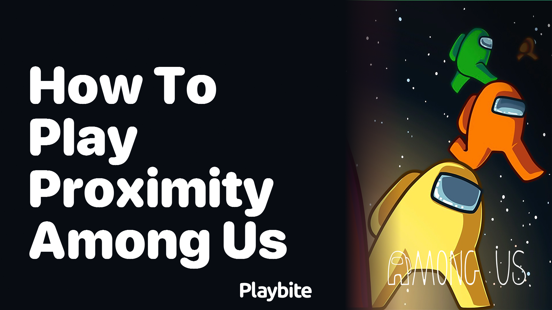 How to Play Proximity in Among Us: A Quick Guide - Playbite