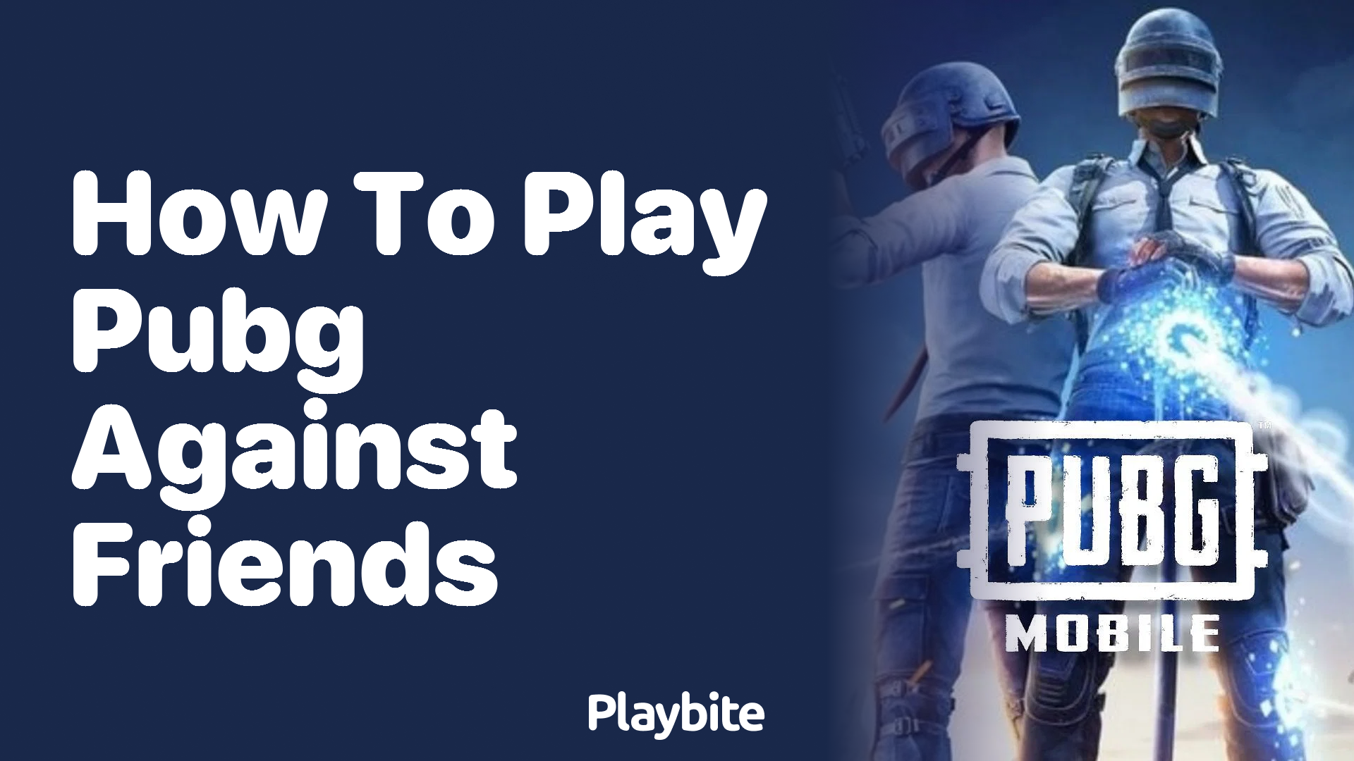How to Play PUBG Against Friends: A Fun Guide - Playbite