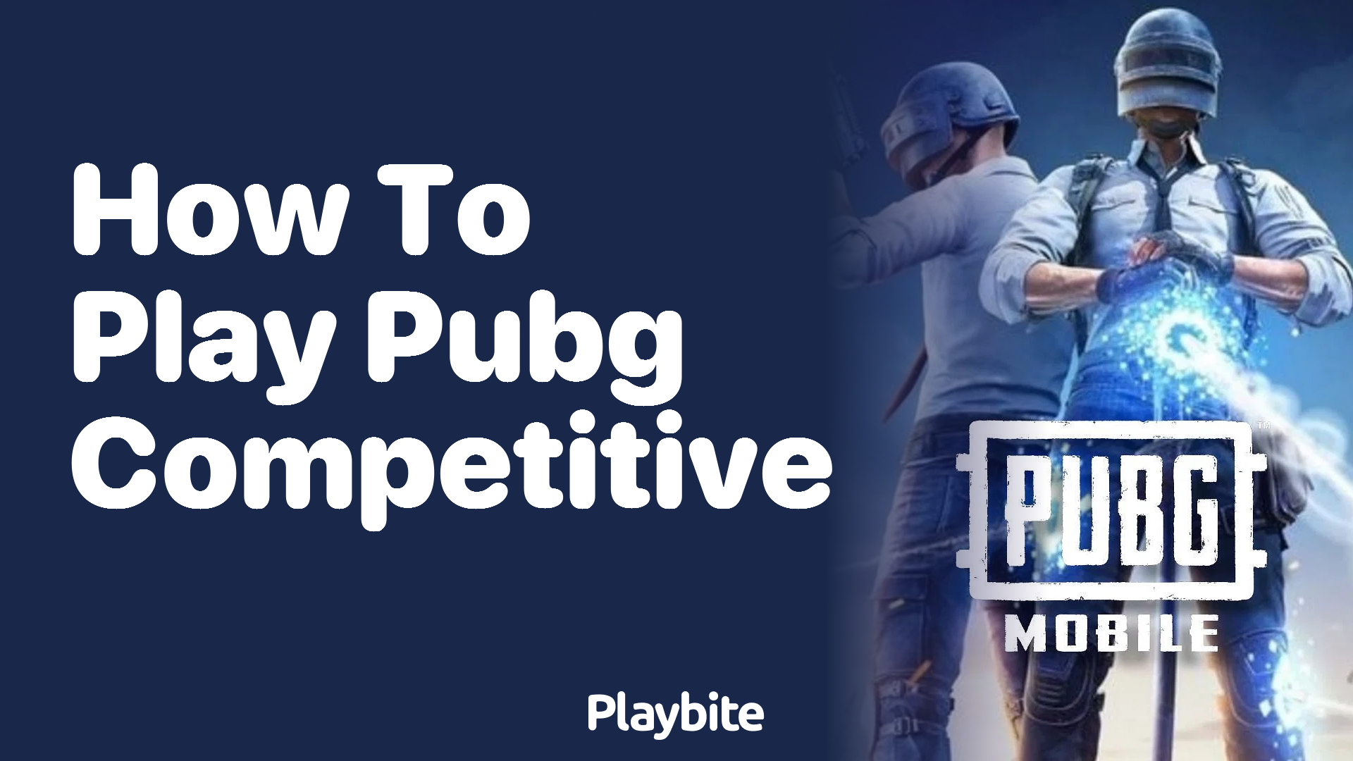 How to Play PUBG Mobile Competitively - Playbite