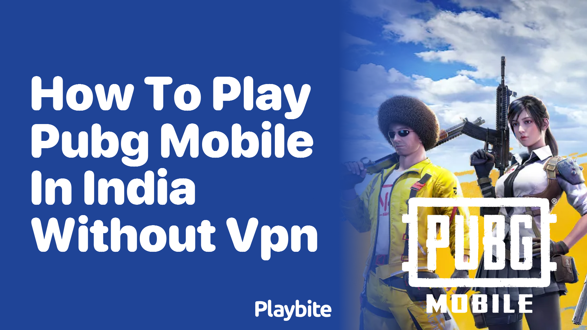 How to Play PUBG Mobile in India Without VPN - Playbite