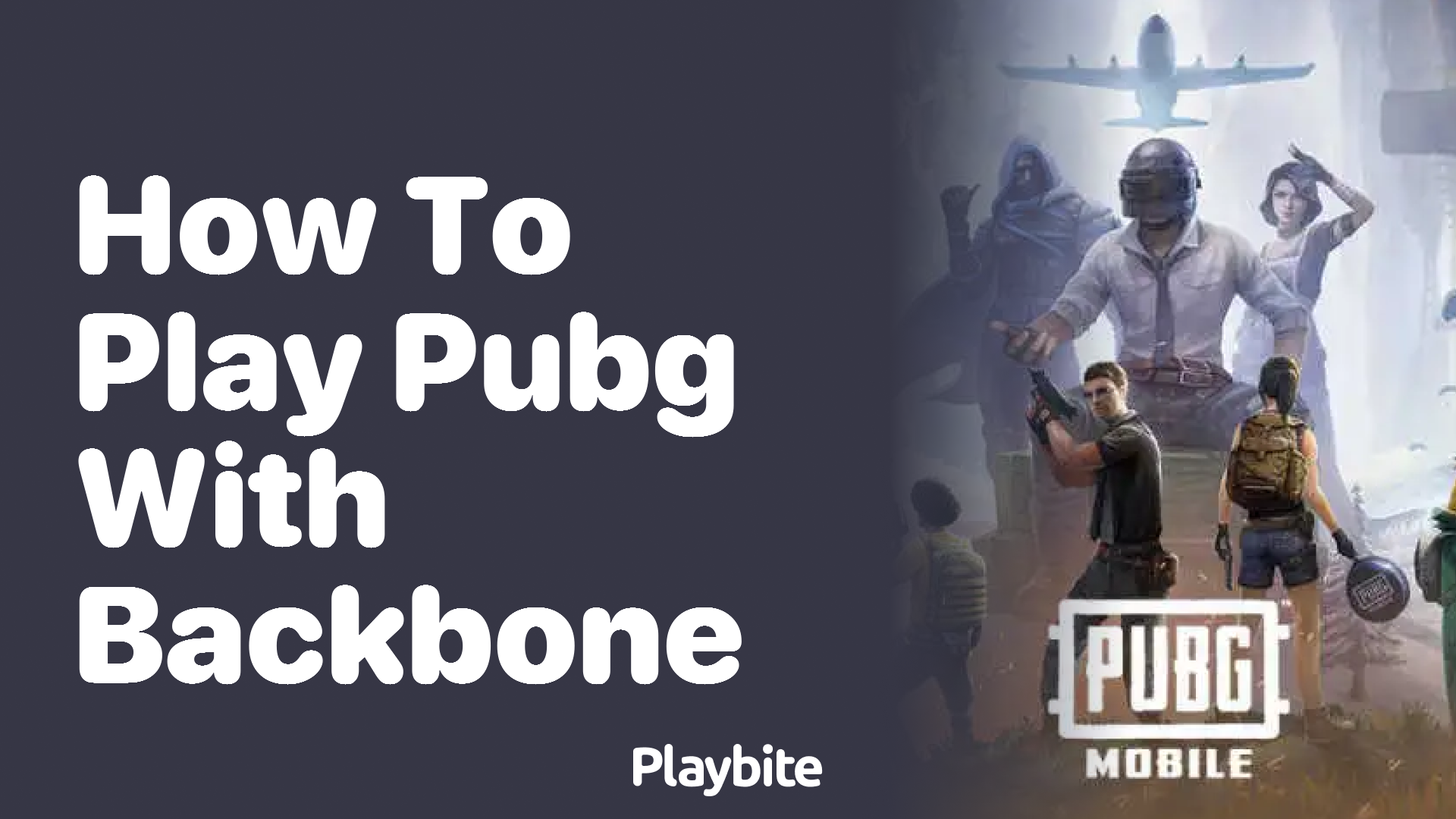 How to Play PUBG with Backbone - Playbite