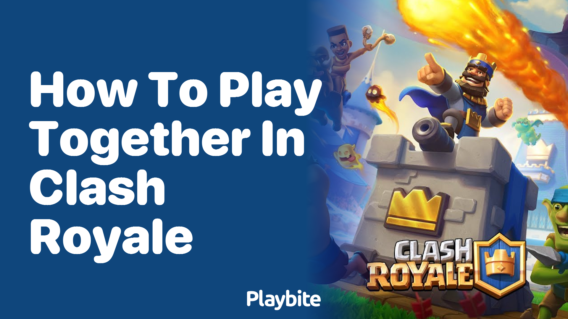 How to Play Together in Clash Royale: A Fun Guide - Playbite