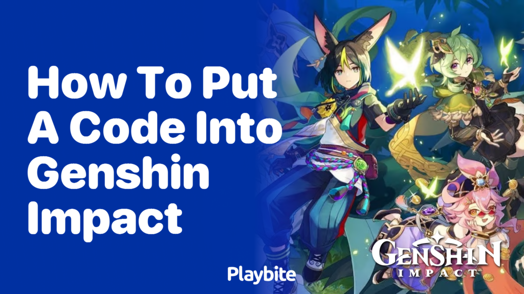 How to Put a Code into Genshin Impact: A Simple Guide - Playbite