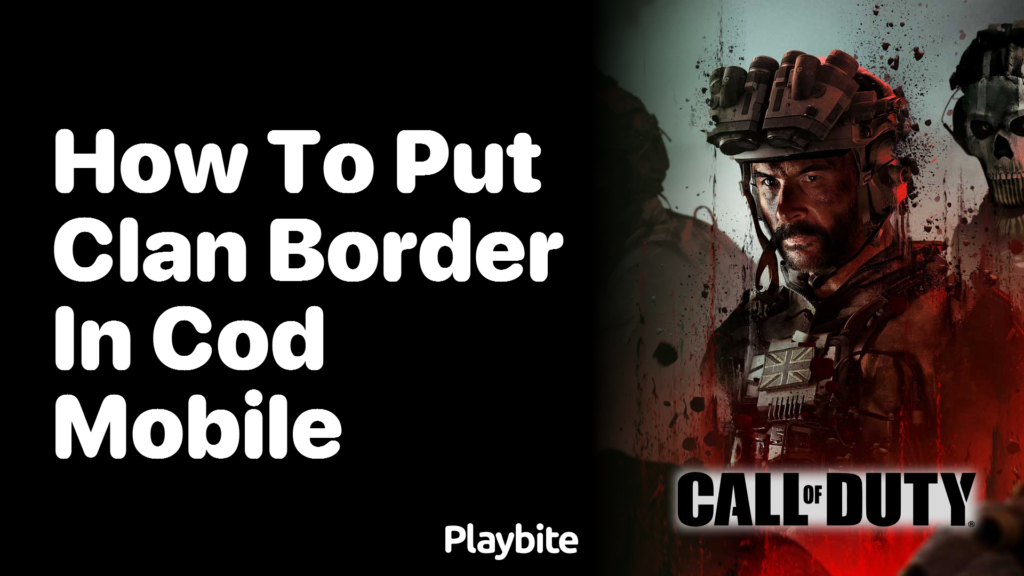How to Put Clan Border in CoD Mobile? - Playbite