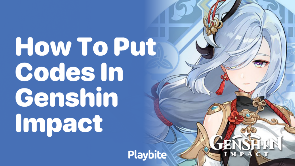 How to Put Codes in Genshin Impact: A Simple Guide - Playbite