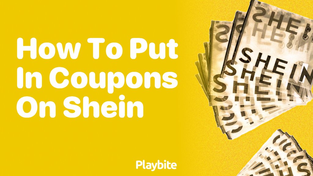 How to Enter Coupons on SHEIN: A Simple Guide - Playbite
