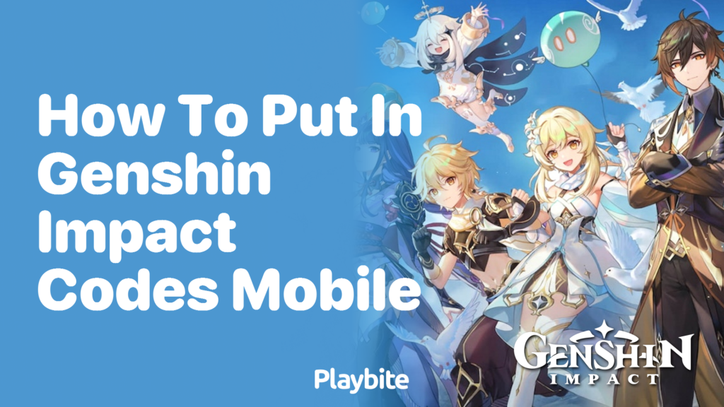 How to Put in Genshin Impact Codes on Mobile - Playbite