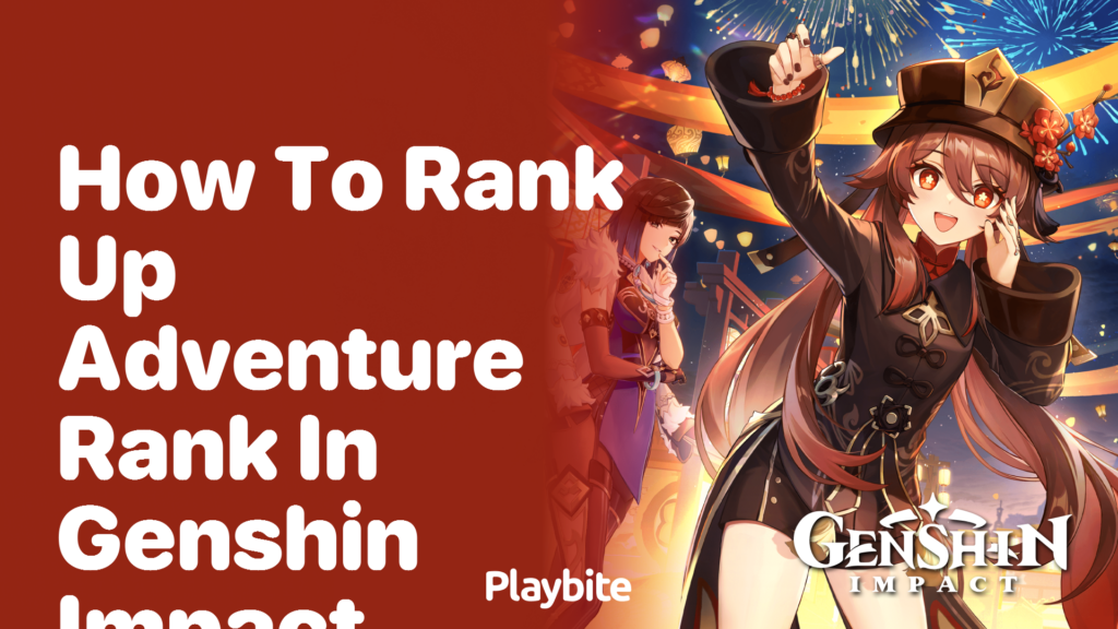 How to Rank Up Adventure Rank in Genshin Impact - Playbite