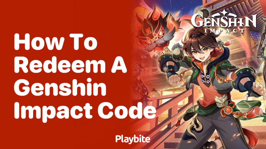How to Redeem a Genshin Impact Code: A Step-by-Step Guide - Playbite