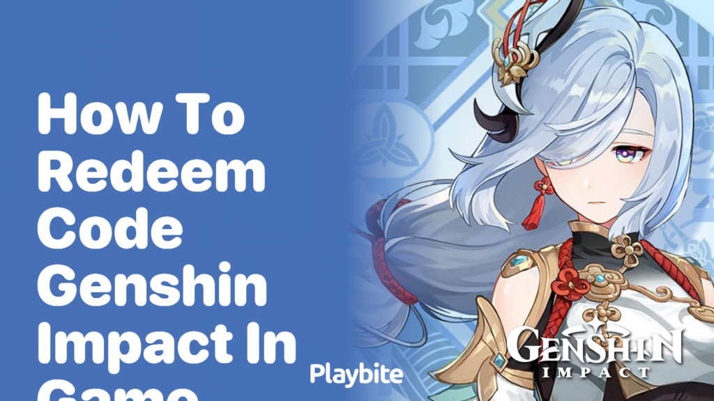 How to Redeem Codes in Genshin Impact In-Game - Playbite