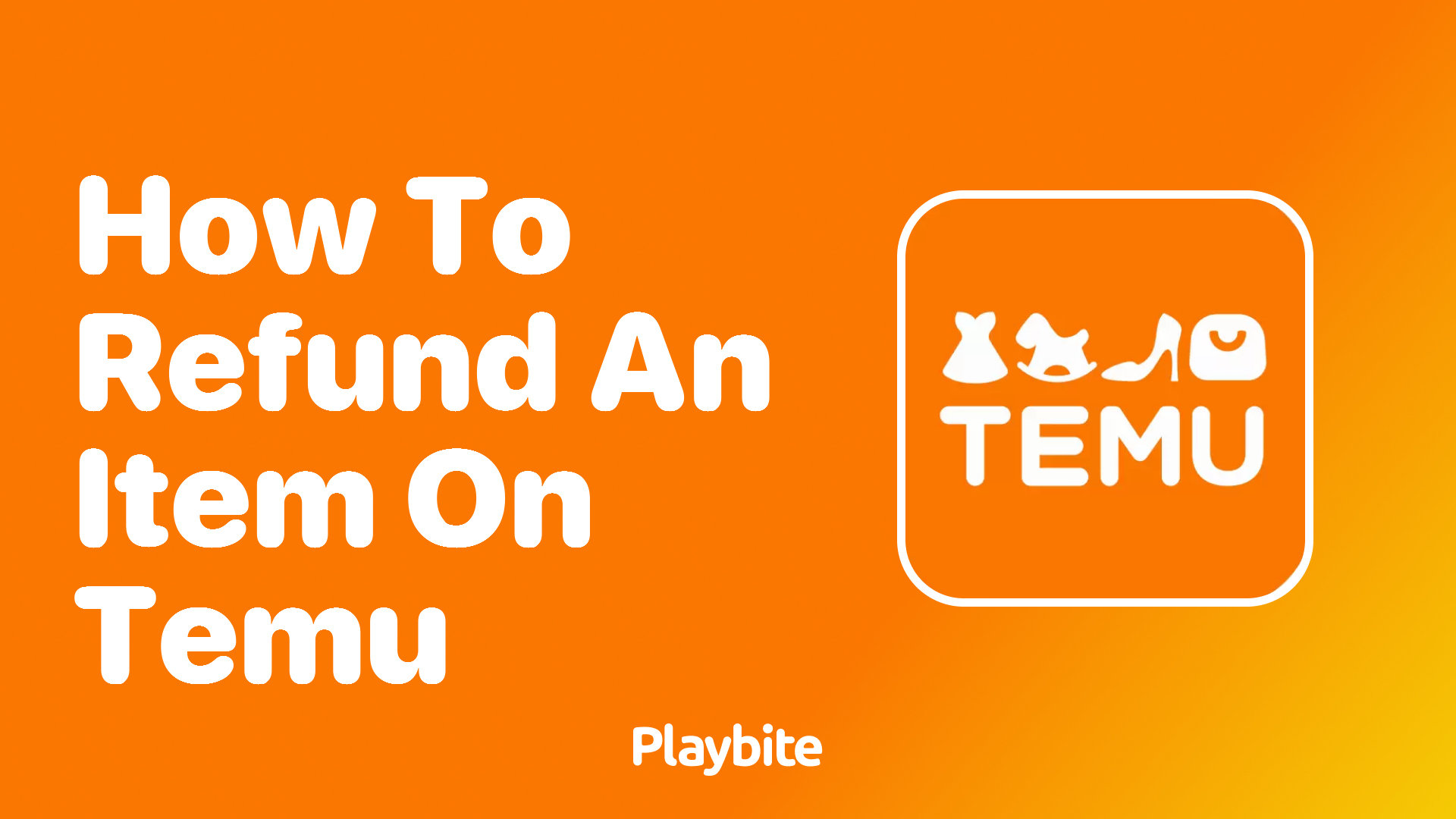 How to Refund an Item on Temu: A Simple Guide - Playbite