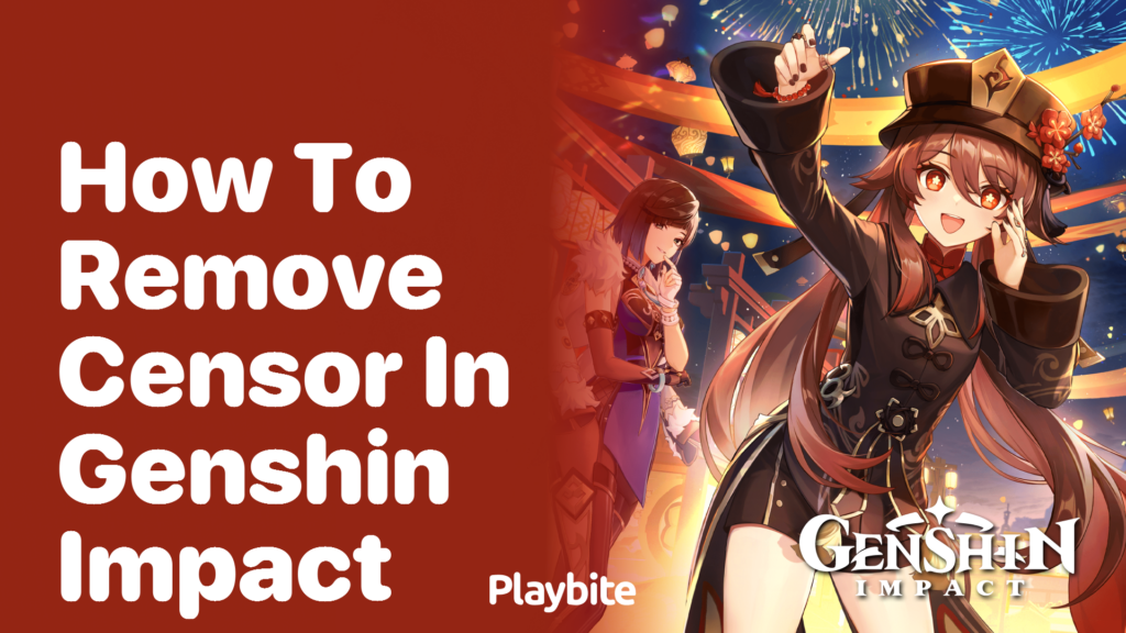 How to Remove Censor in Genshin Impact - Playbite