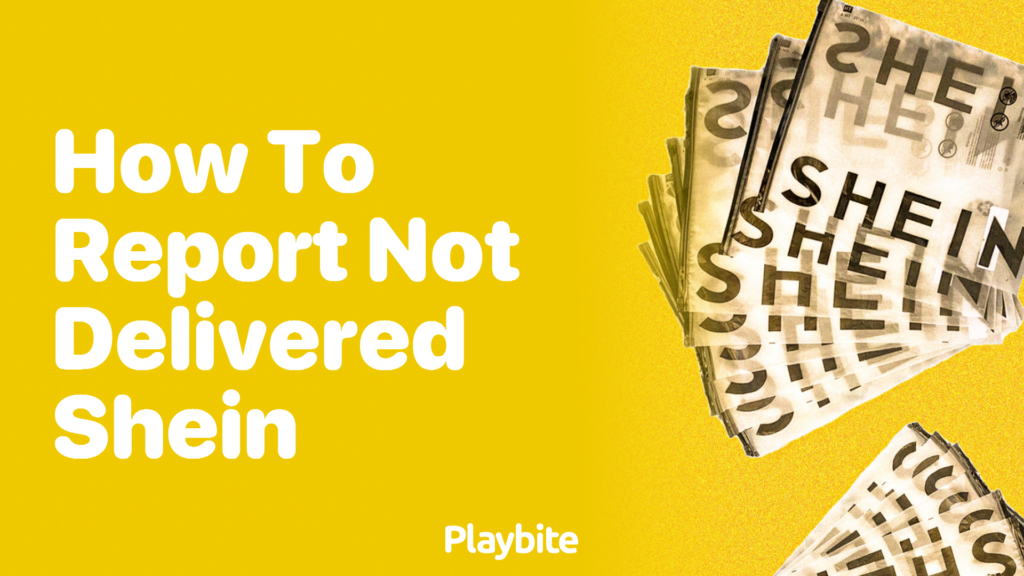 How to Report an Undelivered Order from SHEIN - Playbite