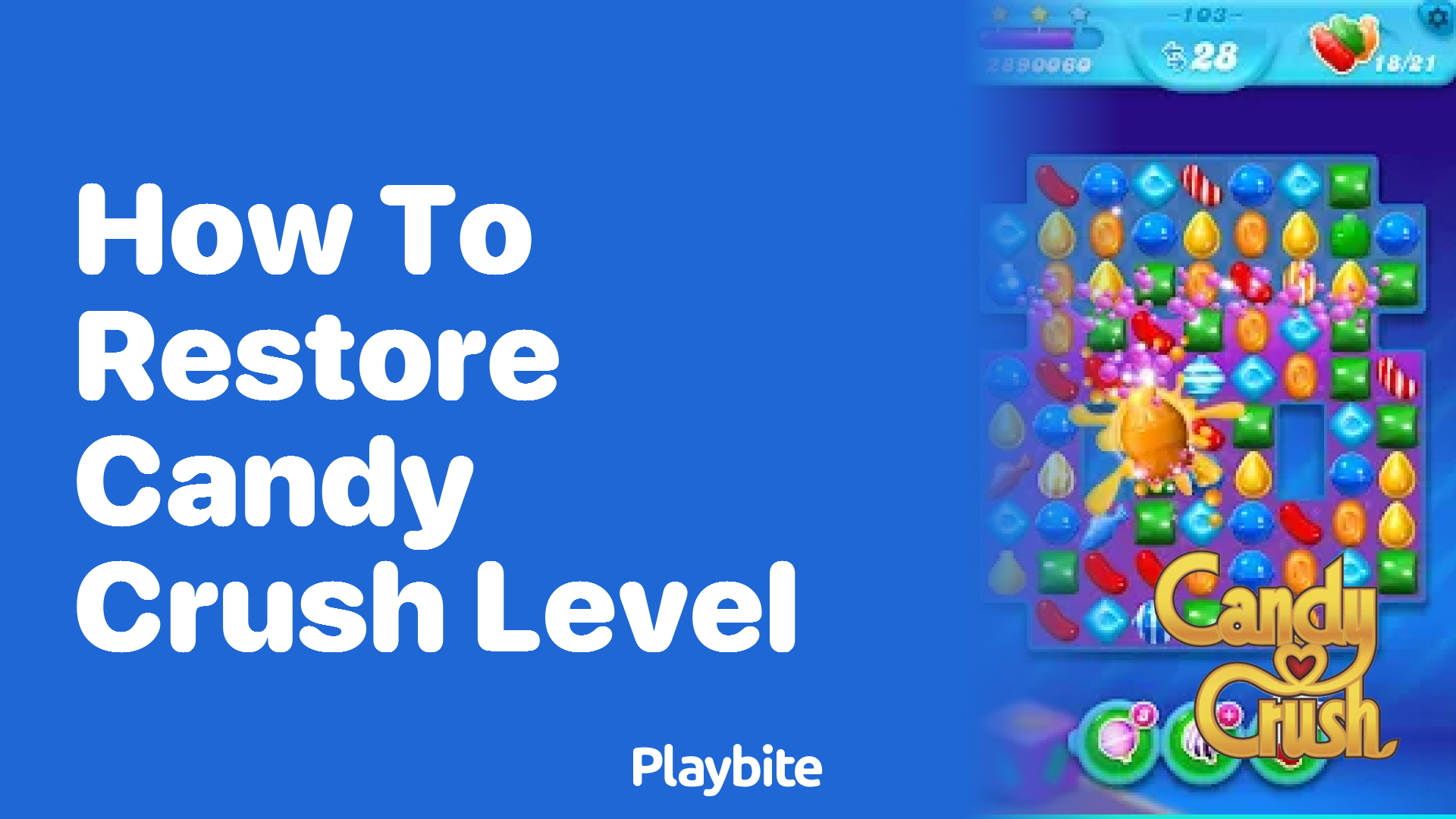 How to Restore Your Candy Crush Level: A Quick Guide - Playbite