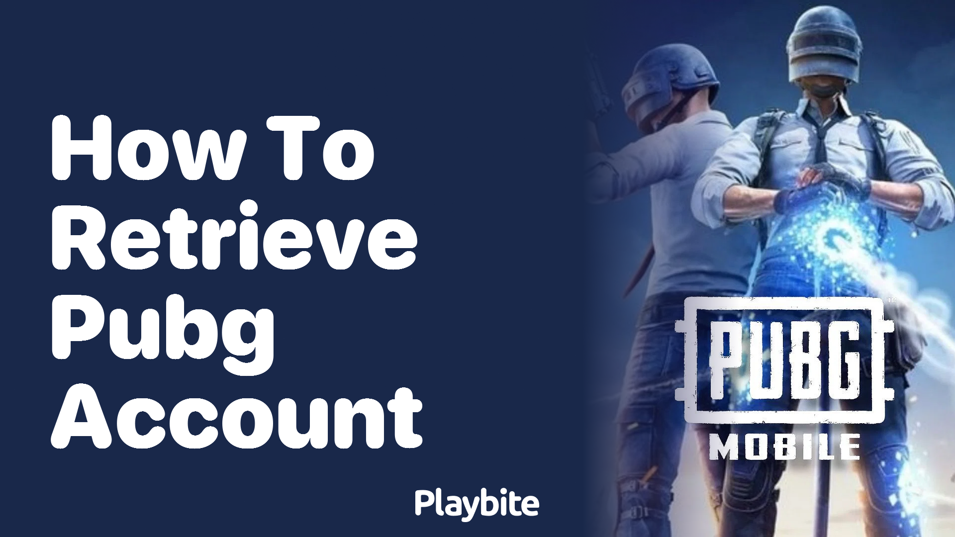 How to Retrieve Your PUBG Account - Playbite