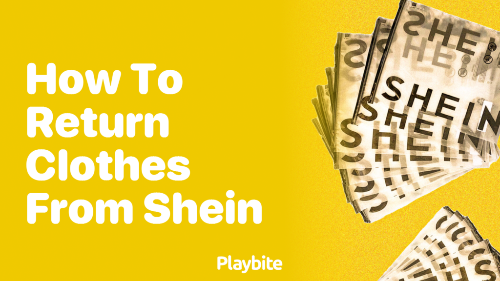 How to Return Clothes from SHEIN: A Simple Guide - Playbite