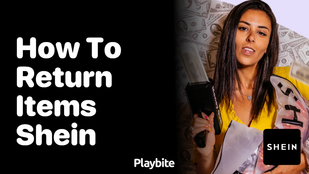 How to Return Items to SHEIN: A Simple Guide - Playbite