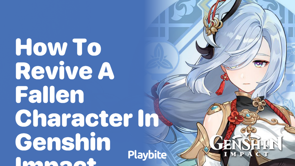 How to Revive a Fallen Character in Genshin Impact - Playbite