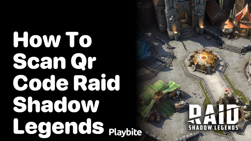 How to Scan QR Code in Raid Shadow Legends - Playbite