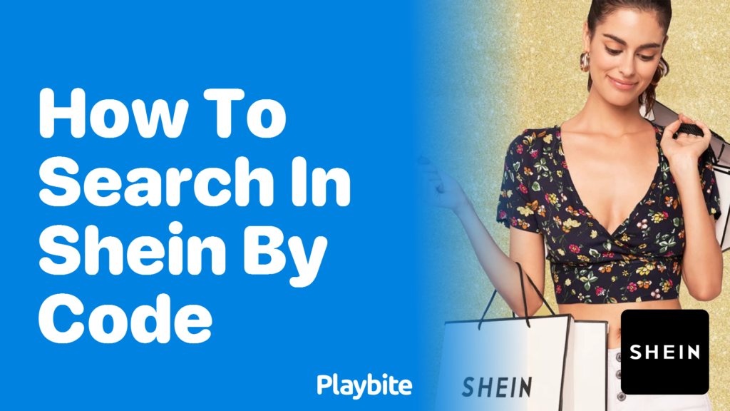 How to Search in SHEIN by Code: A Quick Guide - Playbite