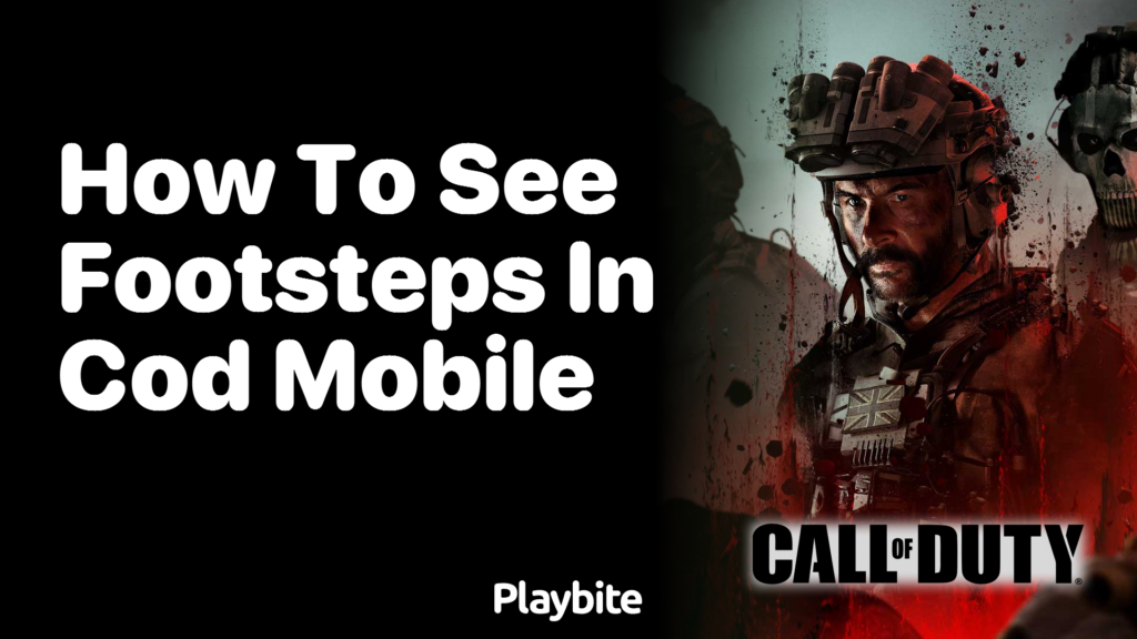 How to See Footsteps in COD Mobile: A Gamer's Guide - Playbite