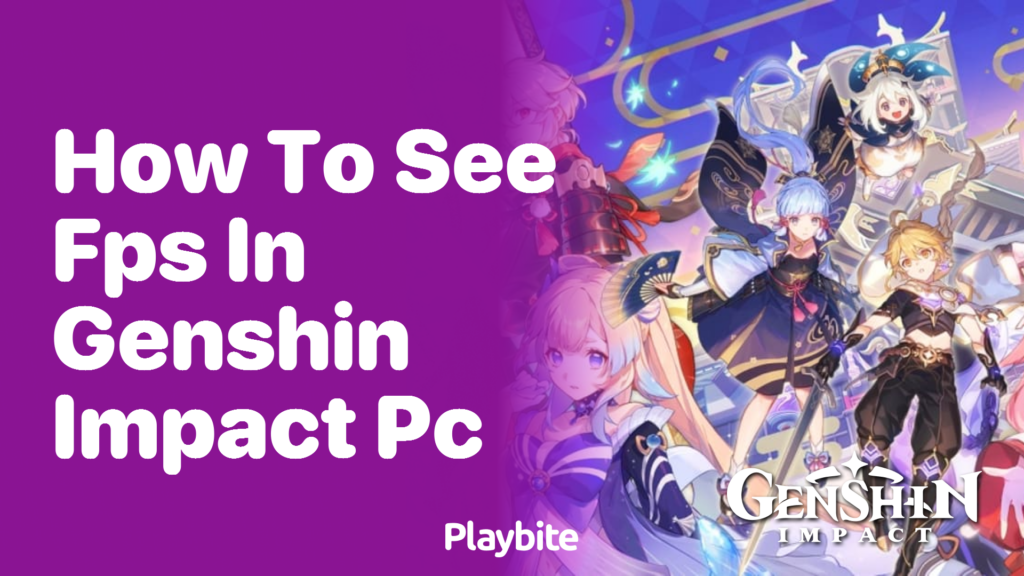 How to See Your FPS in Genshin Impact on PC - Playbite