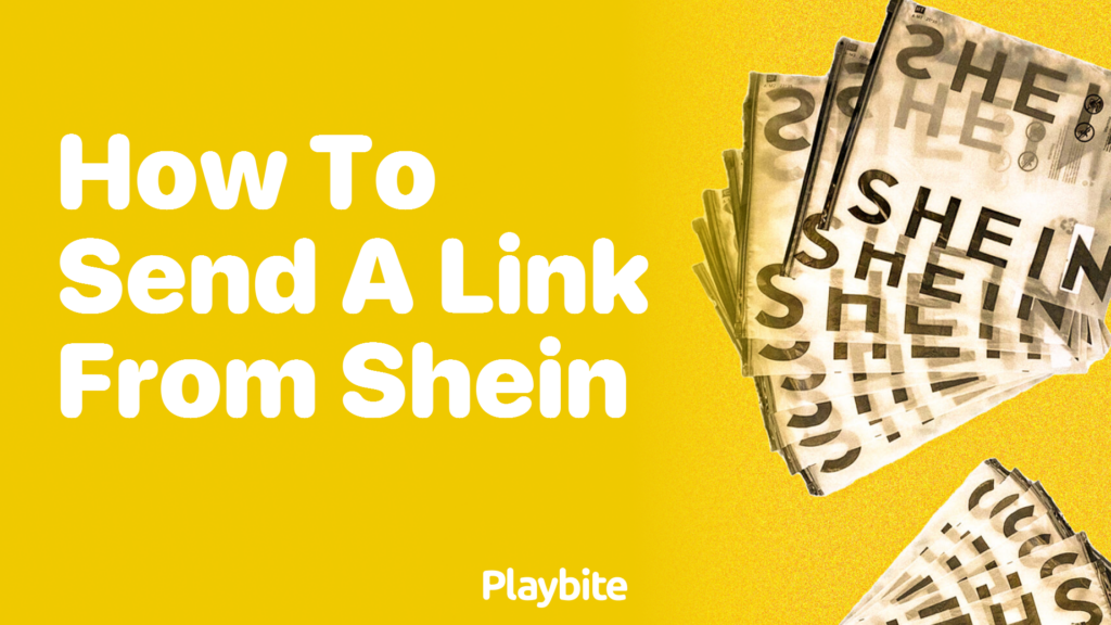 How to Send a Link from SHEIN: A Quick Guide - Playbite