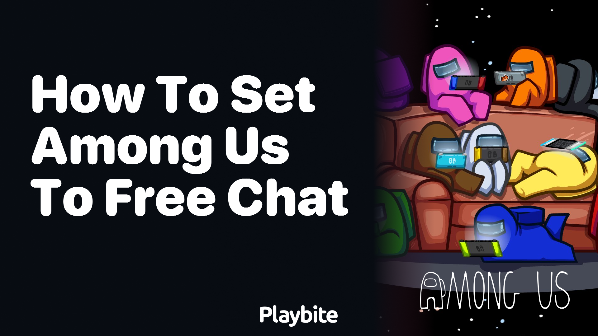How to Set Among Us to Free Chat - Playbite