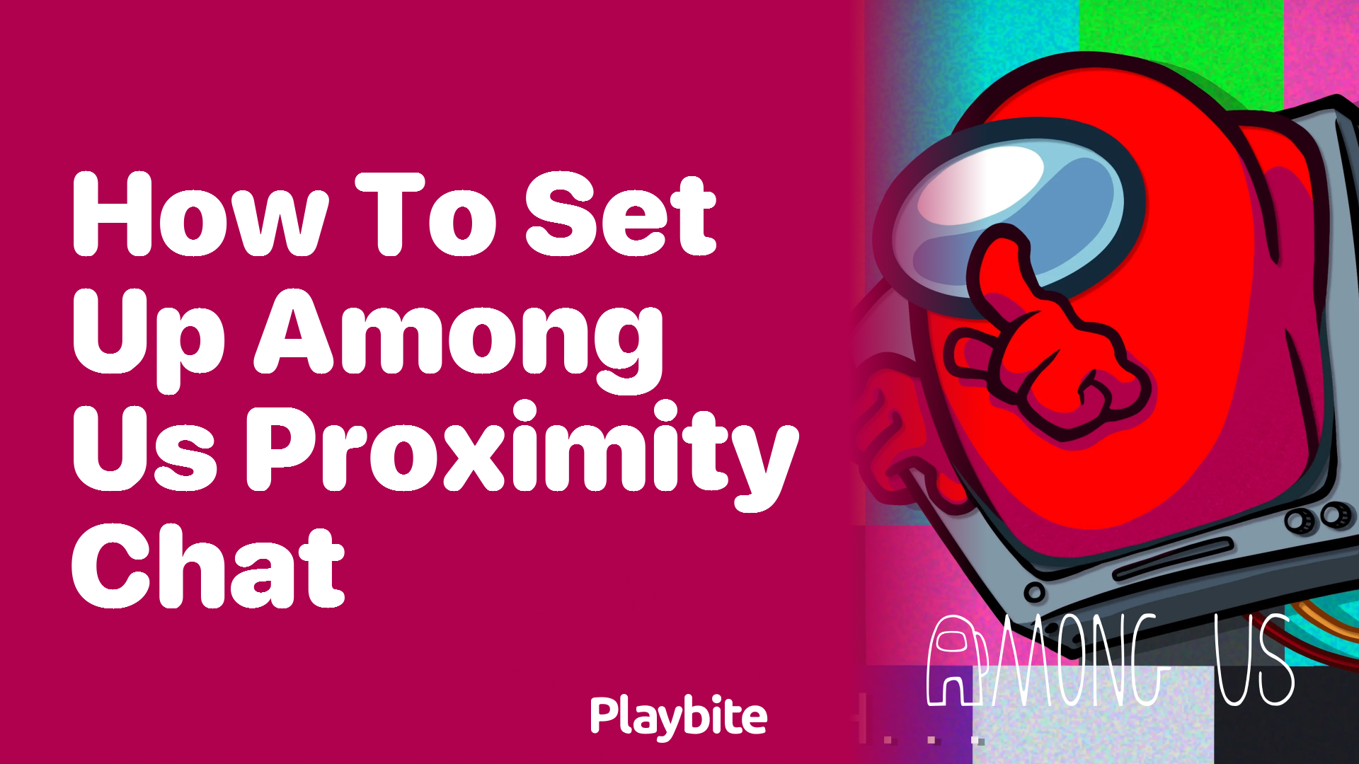How to Set Up Among Us Proximity Chat - Playbite
